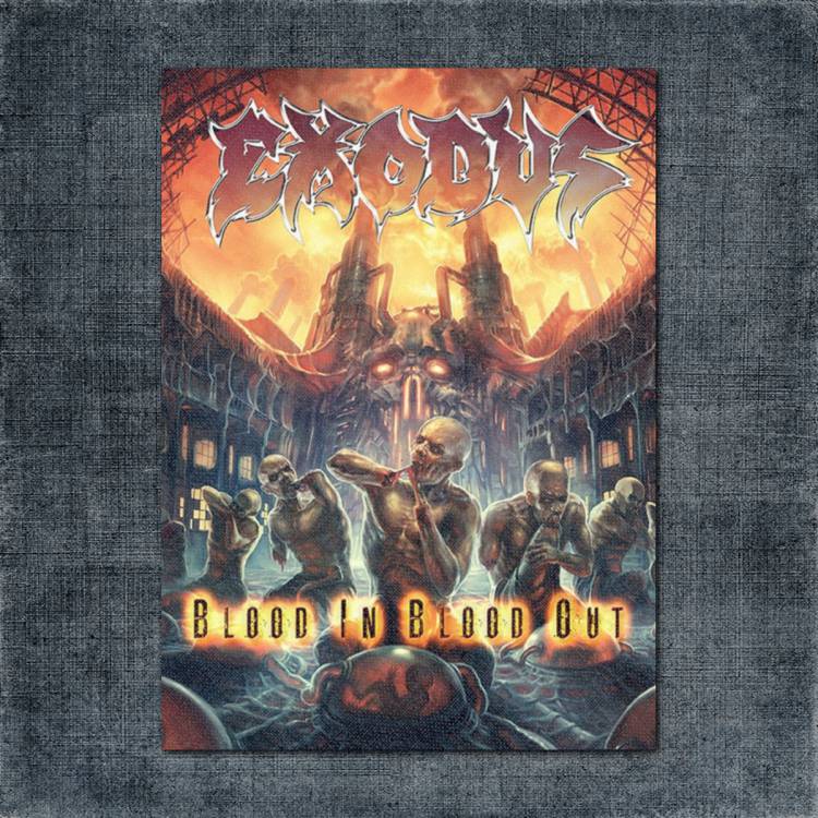 Exodus – Blood In Blood Out Back Patch, Exodus – Blood In Blood Out ...